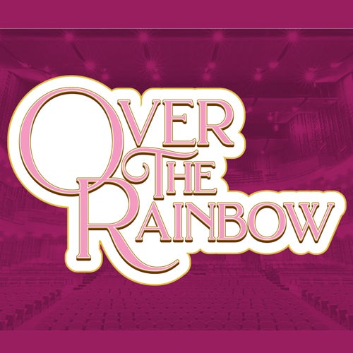 Over the Rainbow | Sandler Center for the Performing Arts