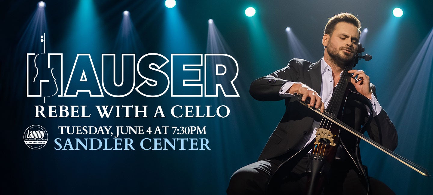 HAUSER - Rebel with a Cello | Sandler Center for the Performing Arts